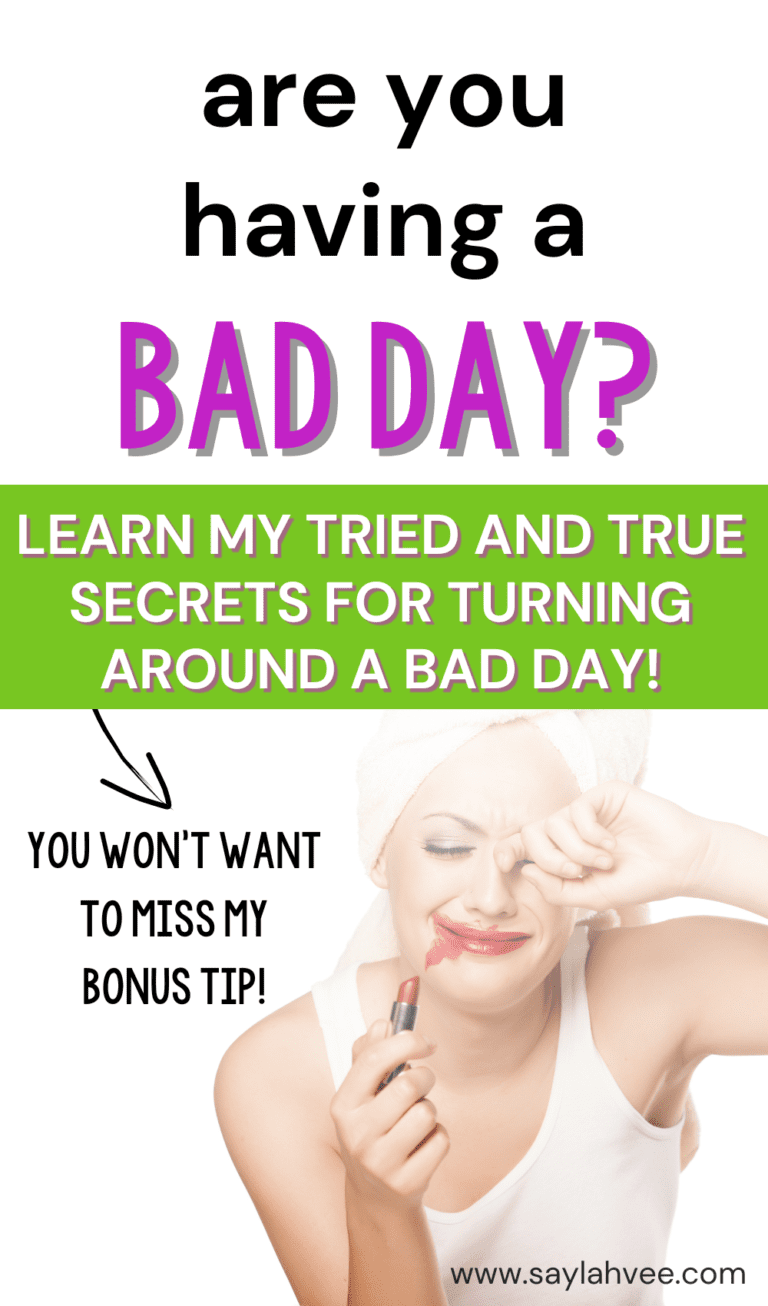 Having a Bad Day? Here’s How to Turn it Around - saylahvee